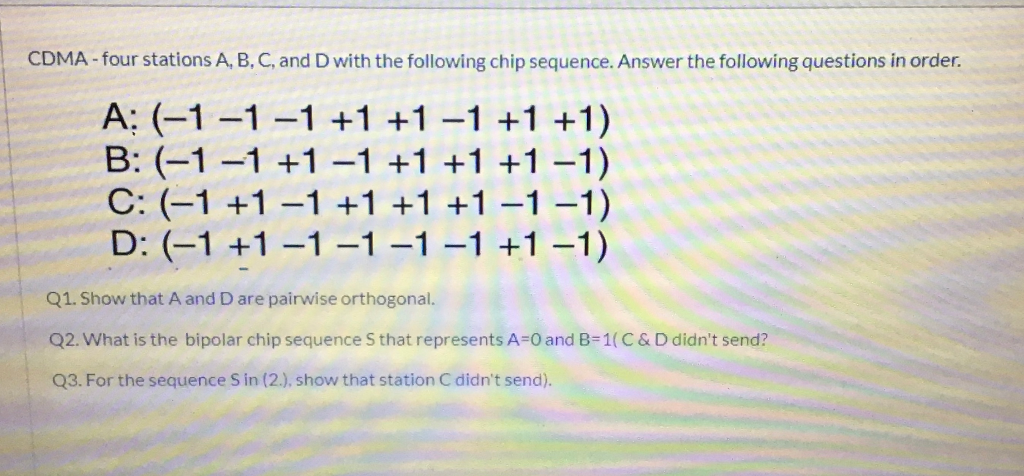 Solved CDMA-four stations A, B, C, and D with the following | Chegg.com