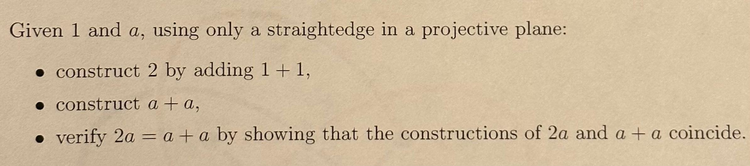 Given 1 and a, using only a straightedge in a | Chegg.com