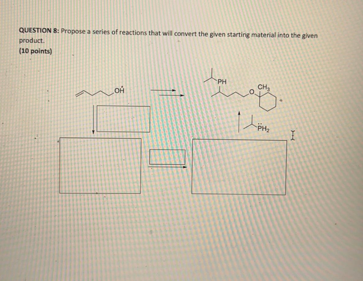 Solved QUESTION 8: Propose a series of reactions that will | Chegg.com