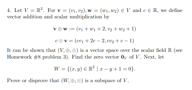 Solved 4. Let V = RP. For v = (v1,v2), w = (W1, W2) € V and | Chegg.com