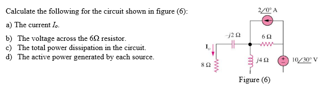 Solved 2/0° Ꭺ Calculate the following for the circuit shown | Chegg.com
