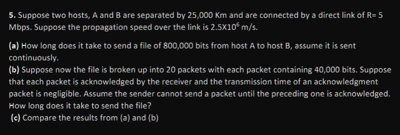 Solved 5. Suppose two hosts, A and B are separated by | Chegg.com Solved 5. Suppose two hosts, A and B are separated by | Chegg.com