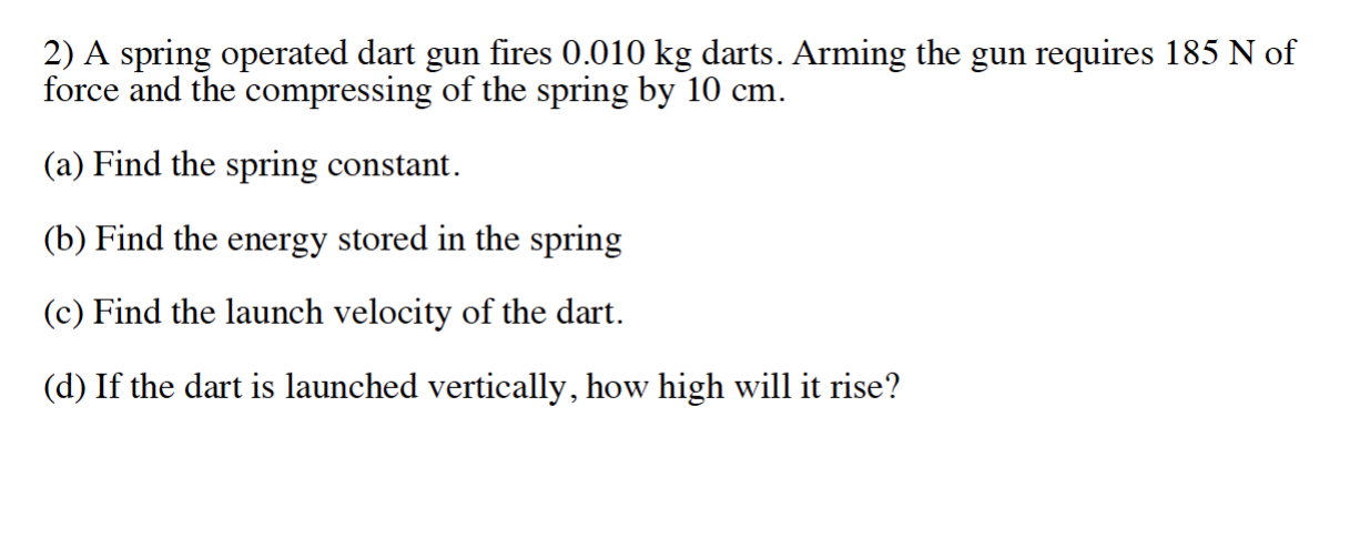 Solved 2) A spring operated dart gun fires 0.010 kg darts. | Chegg.com