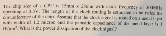 Solved The chip size of a CPU is 15mm x 25mm with clock | Chegg.com