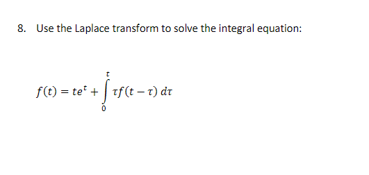 Solved Use the Laplace transform to solve the integral | Chegg.com