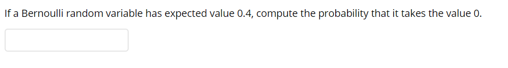 Solved If a Bernoulli random variable has expected value | Chegg.com