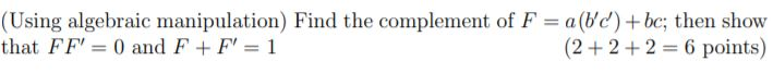 Solved (Using algebraic manipulation) Find the complement of | Chegg.com