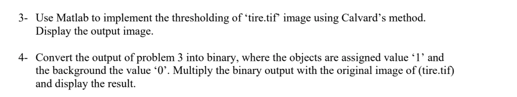 Solved 3- Use Matlab to implement the thresholding of | Chegg.com