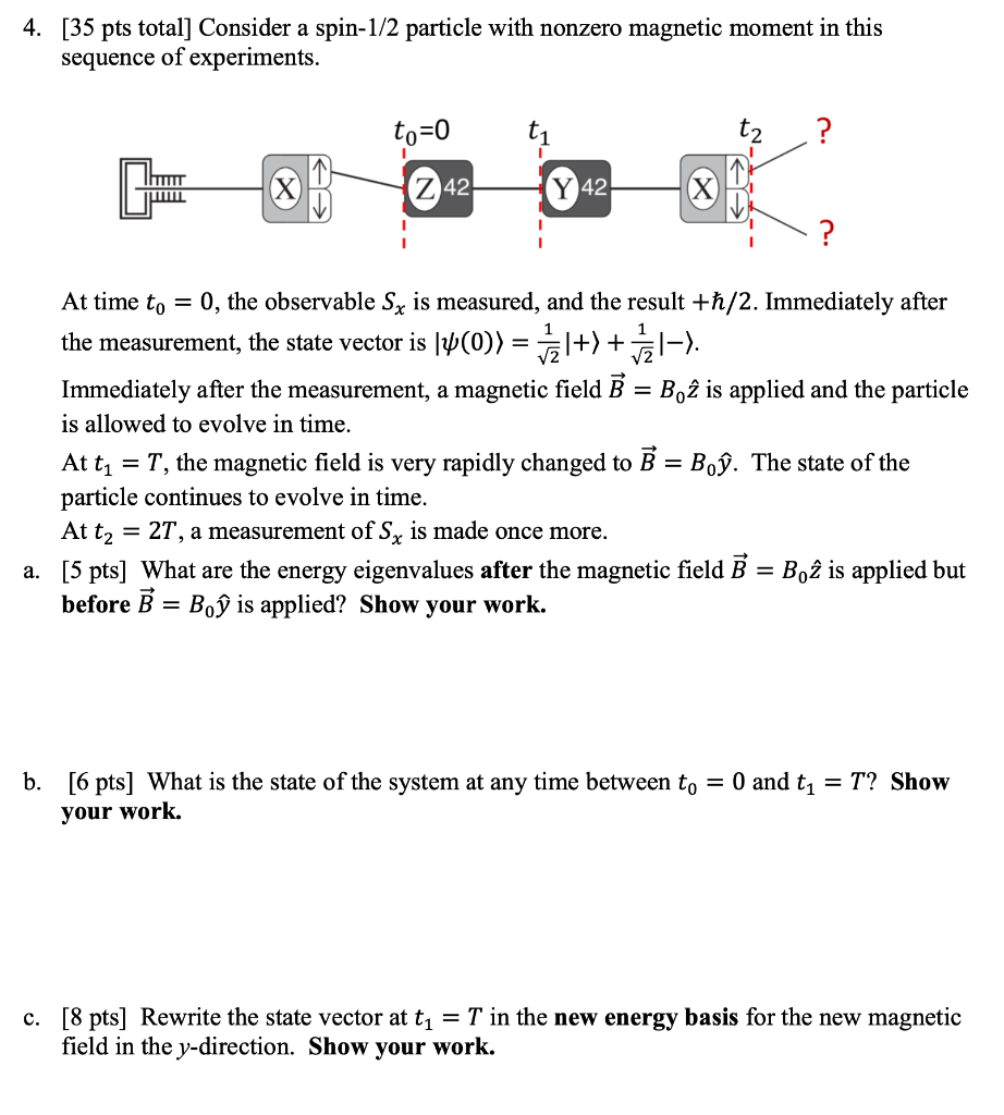 Solved 4. [35 pts total] Consider a spin-1/2 particle with | Chegg.com
