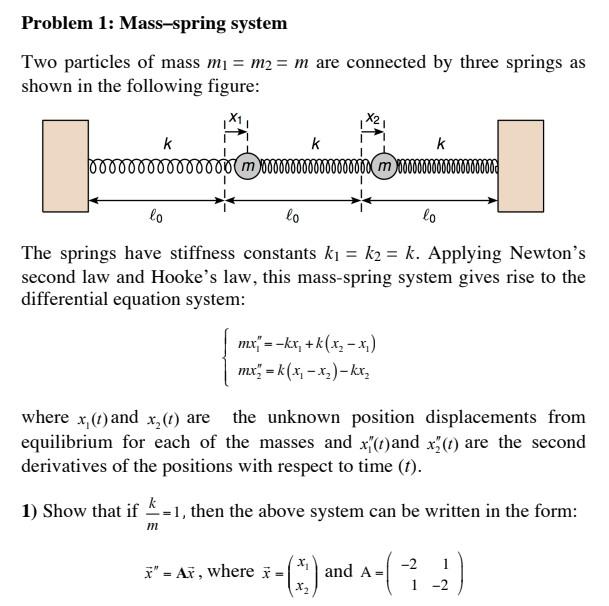 Solved Problem 1: Mass-spring system Two particles of mass | Chegg.com