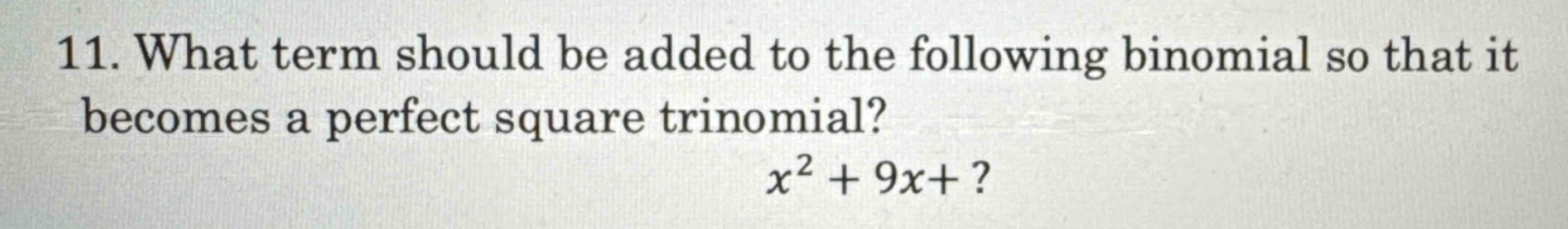 Solved What term should be added to the following binomial | Chegg.com