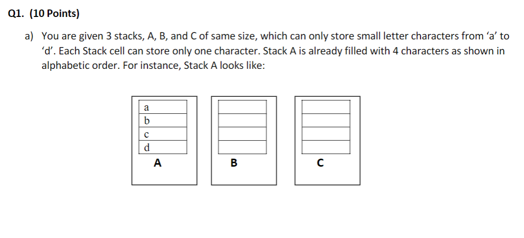 Solved Q1. (10 Points)a) You are given 3 stacks, A, B, and C | Chegg.com