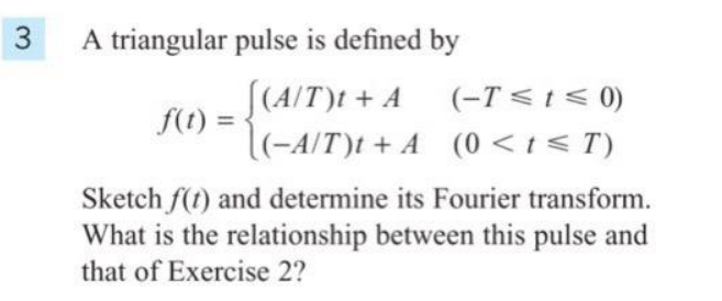 3 A triangular pulse is defined by [(A/T)t + A f(t) = | Chegg.com