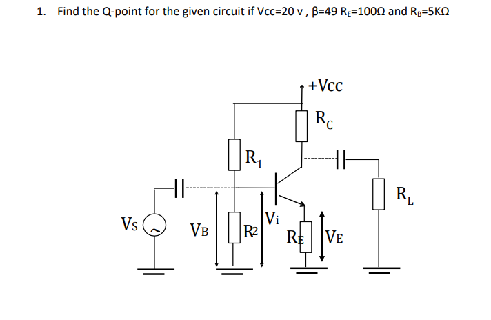 Solved 1. Find the Q-point for the given circuit if | Chegg.com