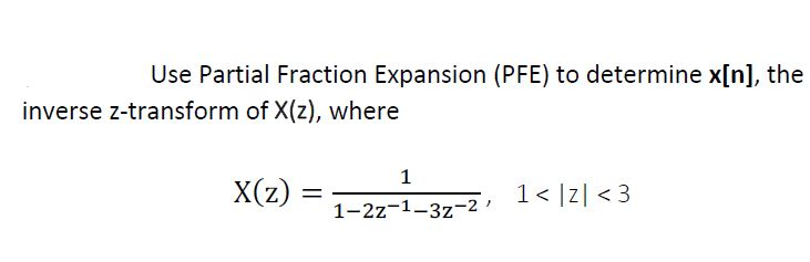 Solved Use Partial Fraction Expansion (PFE) to determine | Chegg.com
