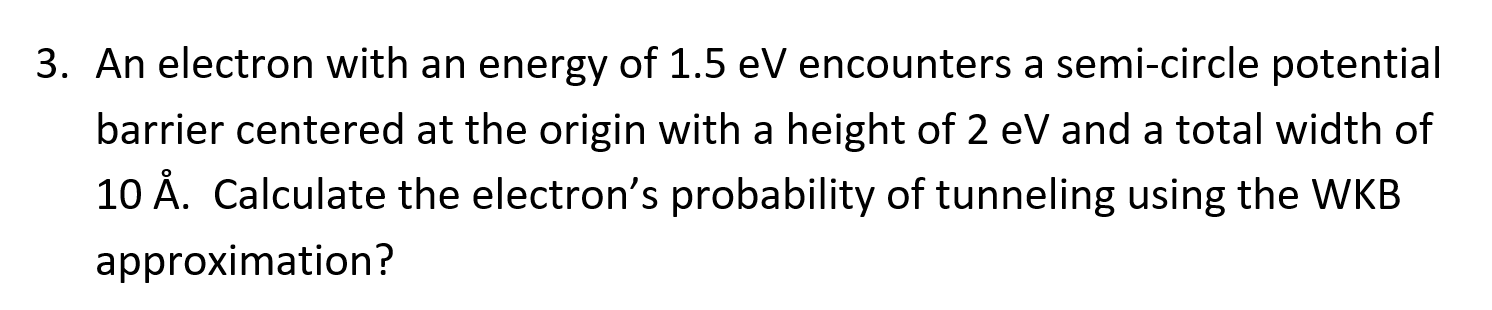 Solved An electron with an energy of 1.5eV ﻿encounters a | Chegg.com