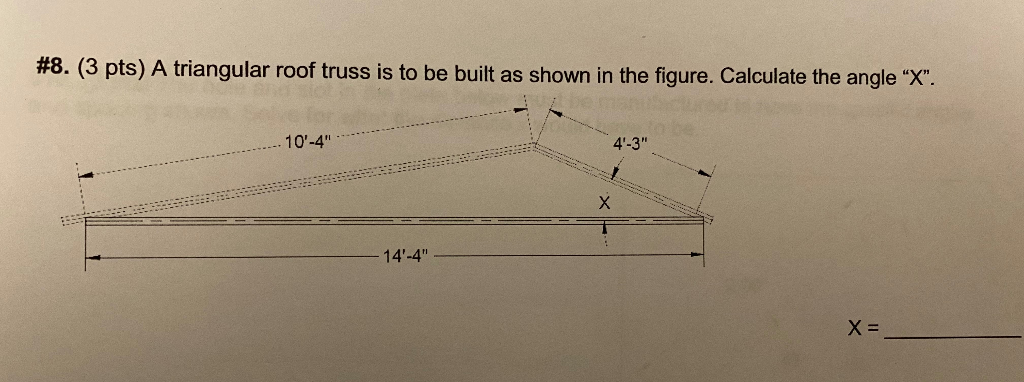 Solved #8. (3 pts) A triangular roof truss is to be built as | Chegg.com