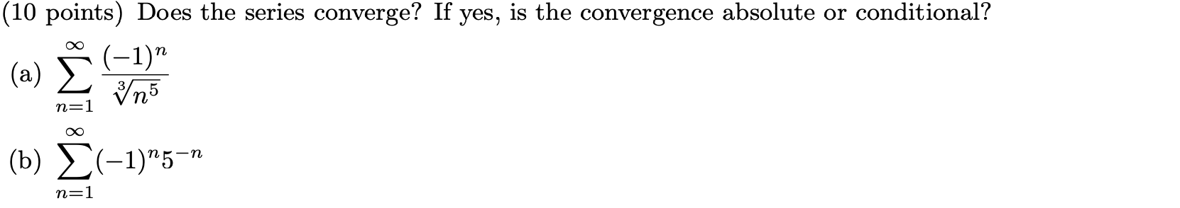 Solved (10 points) Does the series converge? If yes, is the | Chegg.com