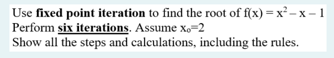 Solved Use fixed point iteration to find the root of f(x) = | Chegg.com