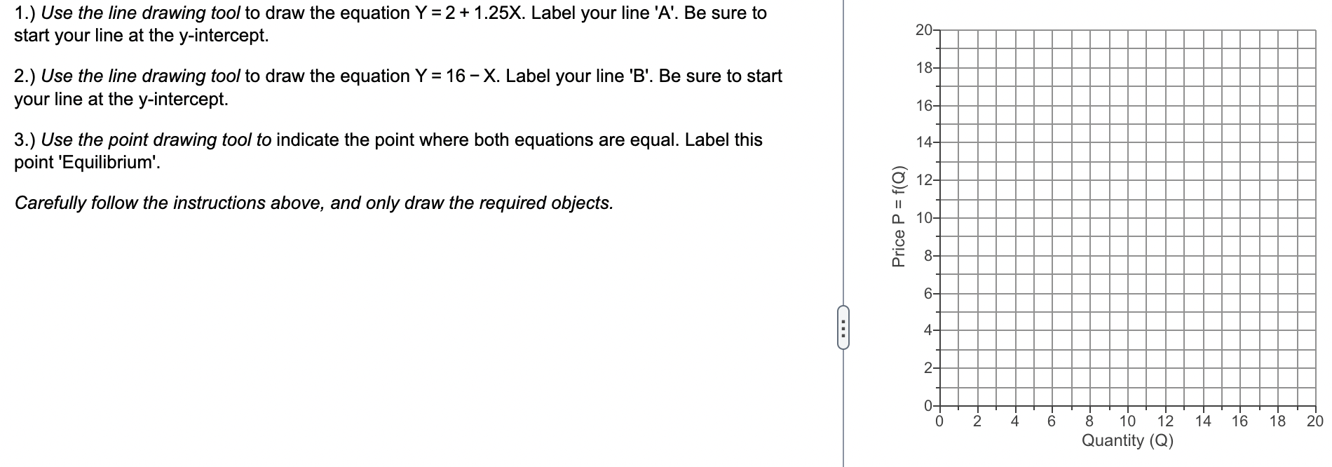 Solved 1.) Use the line drawing tool to draw the equation | Chegg.com
