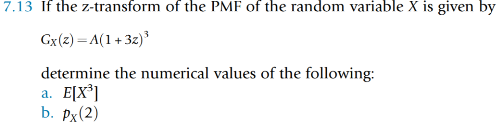 Solved 7.13 If the z-transform of the PMF of the random | Chegg.com