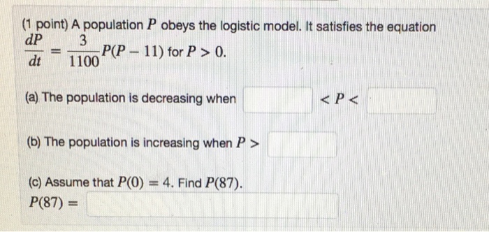 Solved (1 point) A population P obeys the logistic model. It | Chegg.com