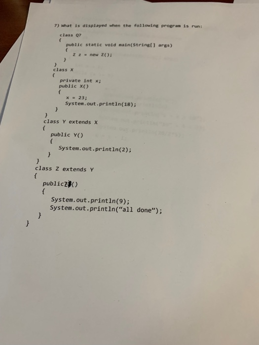 Solved 7) What is displayed when the following program is | Chegg.com