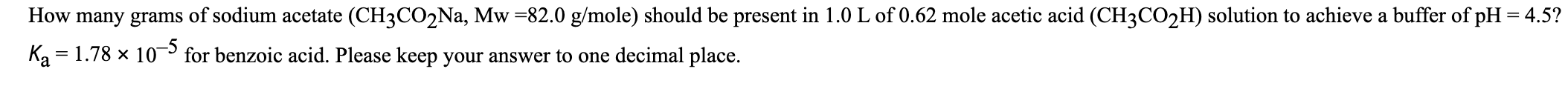 Solved How many grams of sodium acetate (CH3CO2Na, Mw =82.0 | Chegg.com