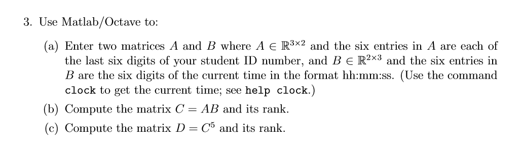 Solved 3. Use Matlab/Octave to: (a) Enter two matrices A and | Chegg.com