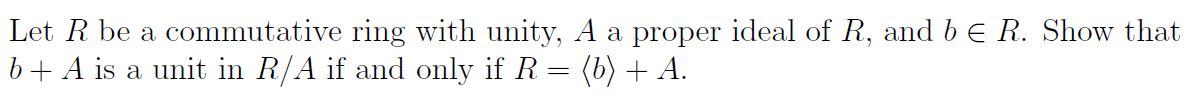 Solved Let R be a commutative ring with unity, A a proper | Chegg.com