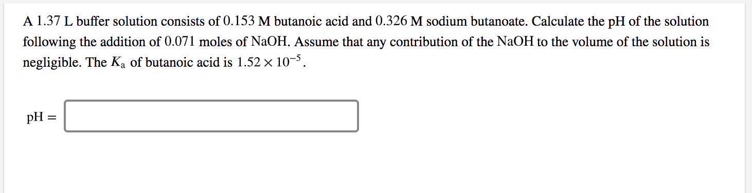 Solved A 1.37 L buffer solution consists of 0.153 M butanoic | Chegg.com