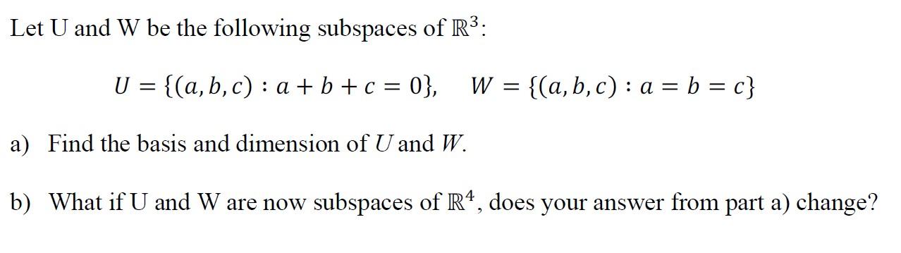 Solved Let U and W be the following subspaces of R3 : | Chegg.com