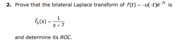 Solved 2. Prove that the bilateral Laplace transform of f(t) | Chegg.com