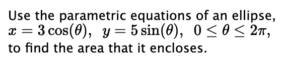 Solved Use the parametric equations of an ellipse, \\( x=3 | Chegg.com