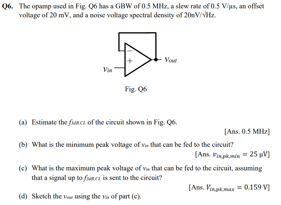 Solved 26. The opamp used in Fig. Q6 has a GBW of 0.5MHz, a | Chegg.com