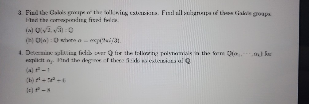 Solved 3. Find the Galois groups of the following | Chegg.com