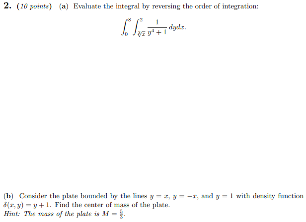 Solved 2. (10 points) (a) Evaluate the integral by reversing | Chegg.com