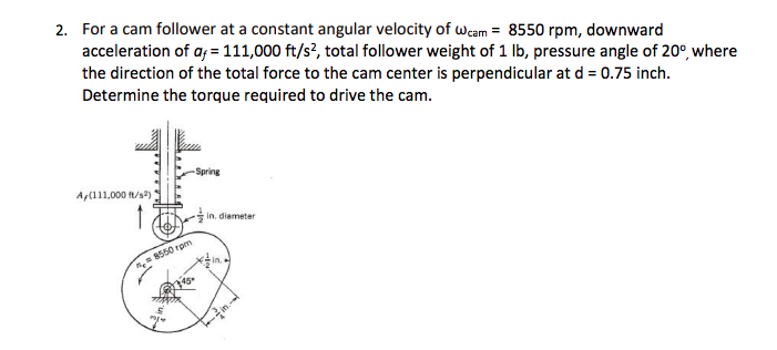 Solved For a cam follower at a constant angular velocity of | Chegg.com