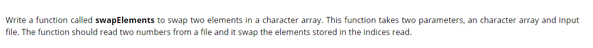 Solved Write a function called swapElements to swap two | Chegg.com
