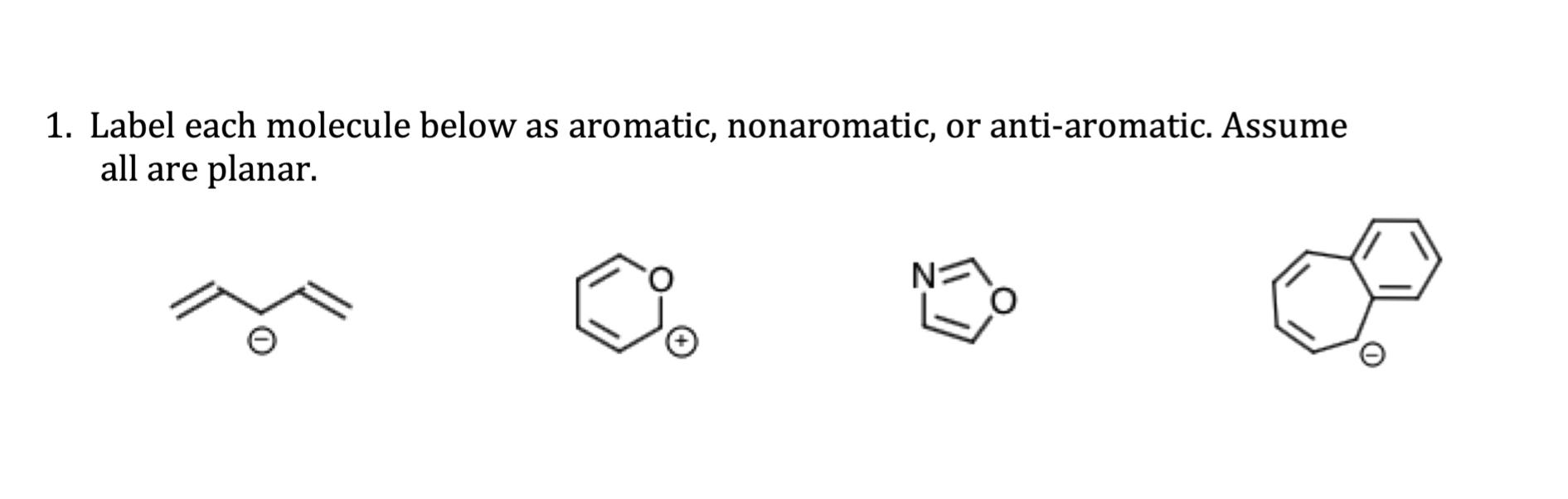 Solved 1. Label each molecule below as aromatic, | Chegg.com
