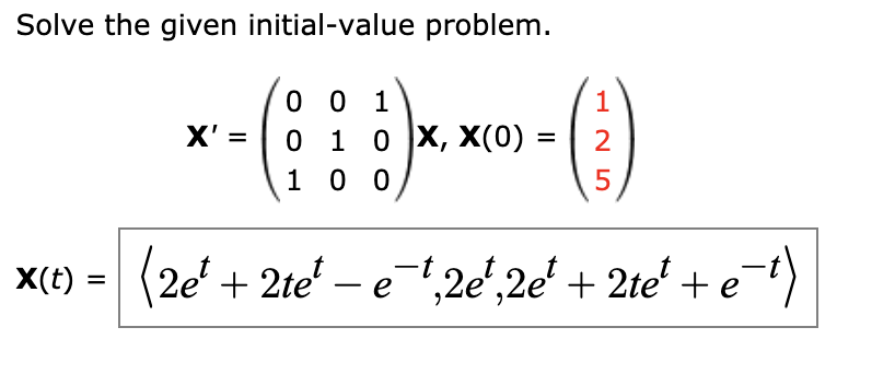 Solved Solve the given initial-value problem. X' = 0 0 1 0 1 | Chegg.com