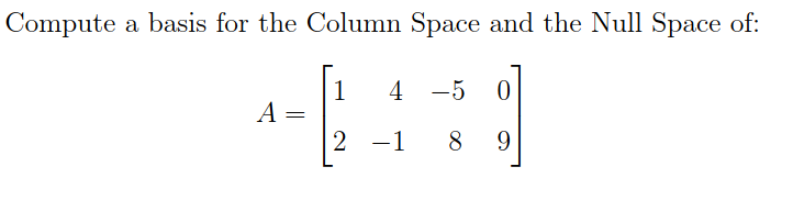 Solved Compute a basis for the Column Space and the Null | Chegg.com