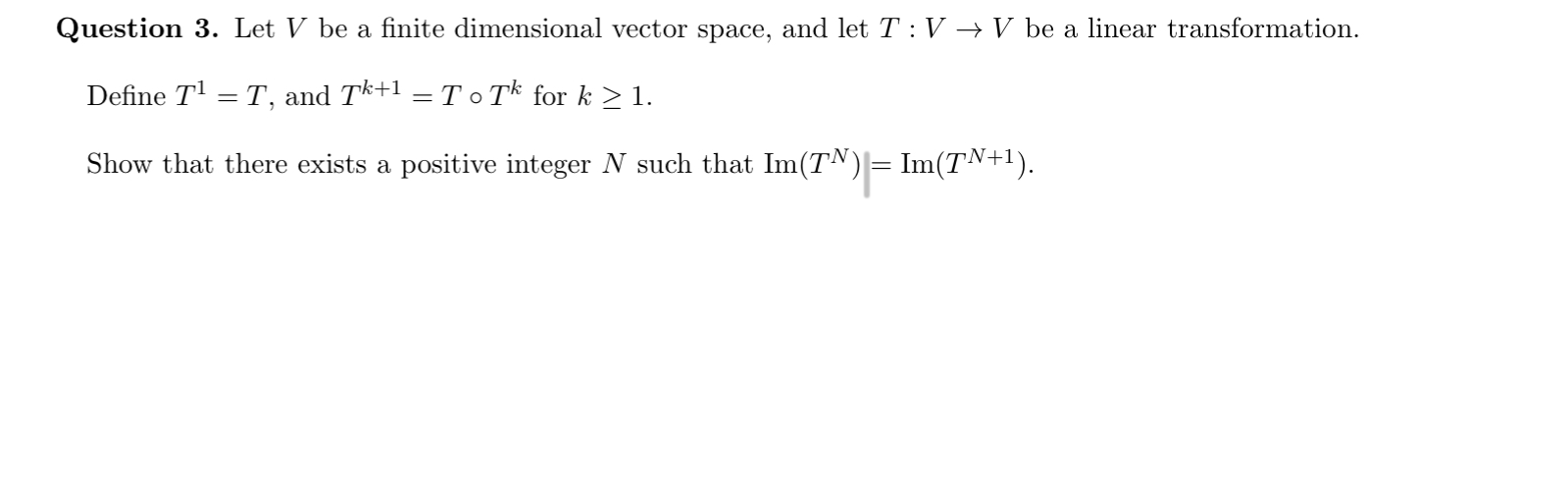 Solved Question 3. ﻿Let V ﻿be a finite dimensional vector | Chegg.com