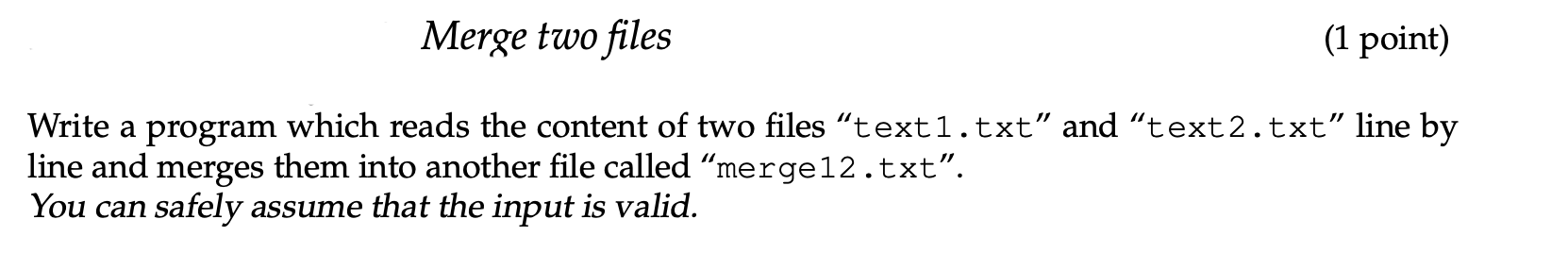 Solved Merge two files (1 point) Write a program which reads | Chegg.com