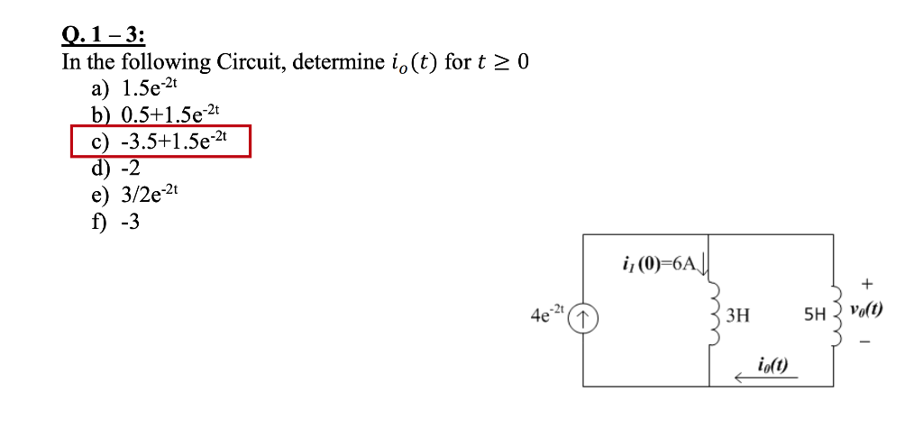 Solved О.1 -3: In the following Circuit, determine i0(t) for | Chegg.com
