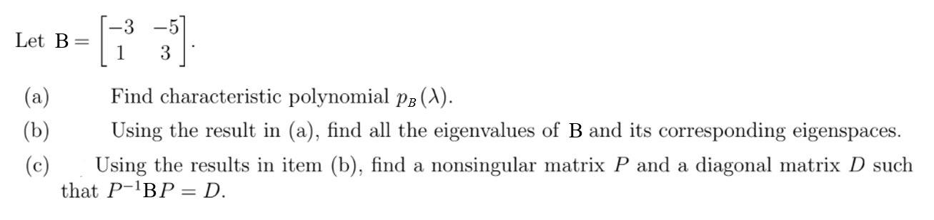 Solved Let B=[−31−53] (a) Find characteristic polynomial | Chegg.com