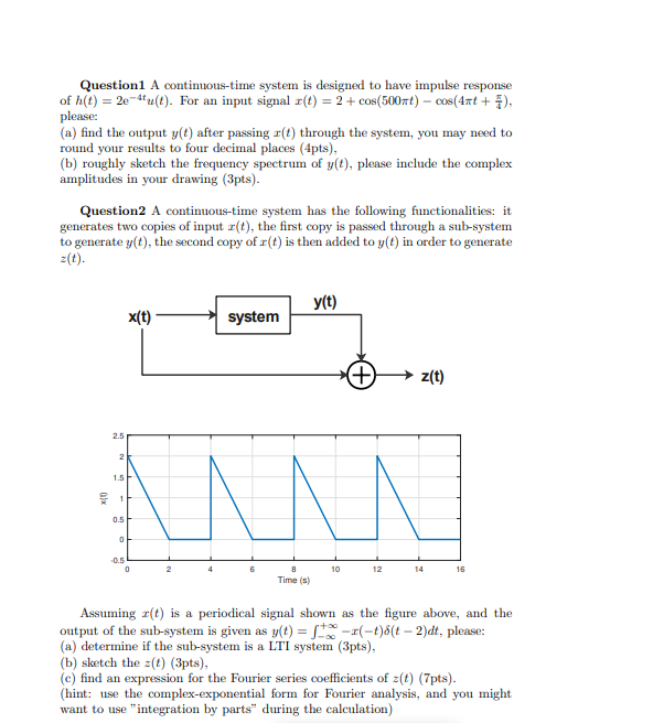 Solved Question1 A continuous-time system is designed to | Chegg.com