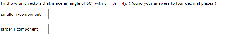 Solved Find Two Unit Vectors That Make An Angle Of 60∘ With
