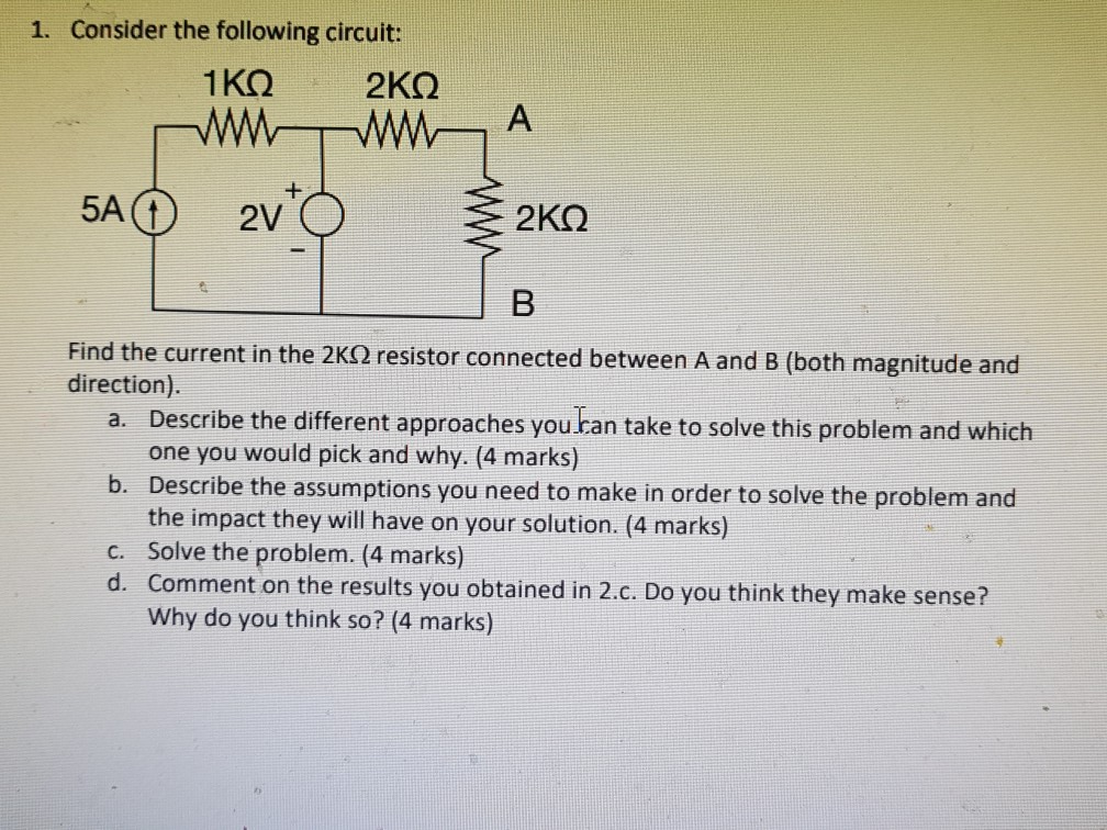 Solved 1. Consider the following circuit: 1K 2K02 MAA 5A 2v | Chegg.com
