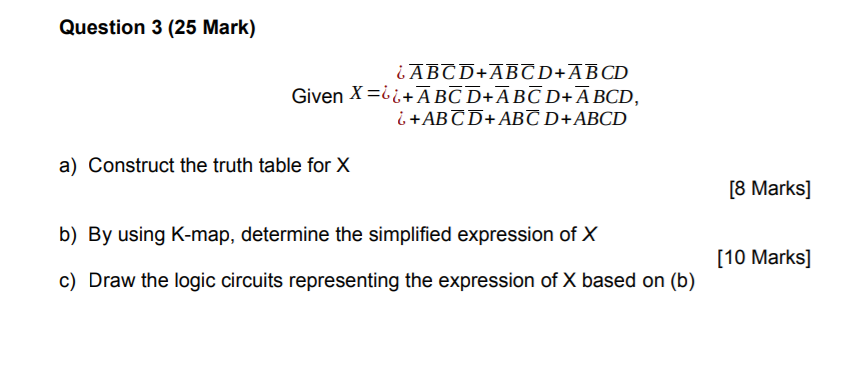 Solved Question 3 (25 Mark) ABCD+ABCD+ABCD Given X | Chegg.com